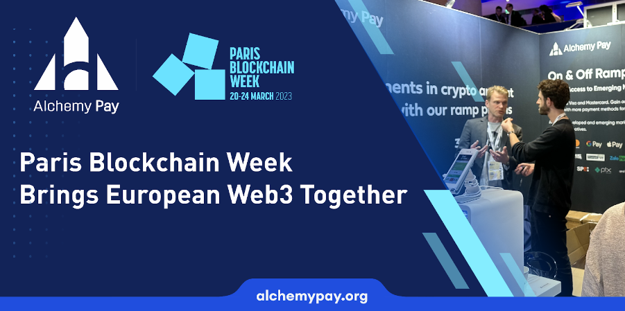 Paris Blockchain Week Brings European Web3 Together | Alchemy Pay