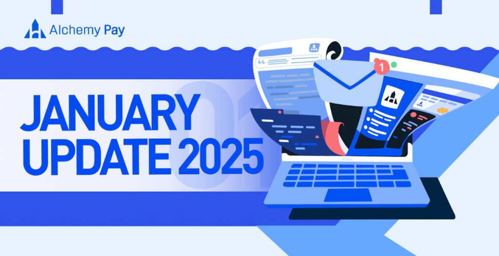 Alchemy Pay | January Update 2025 | Alchemy Pay